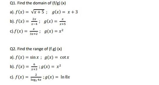 Solved Q1. Find the domain of (f/g)(x) a). f(x)=x+5;g(x)=x+3 | Chegg.com