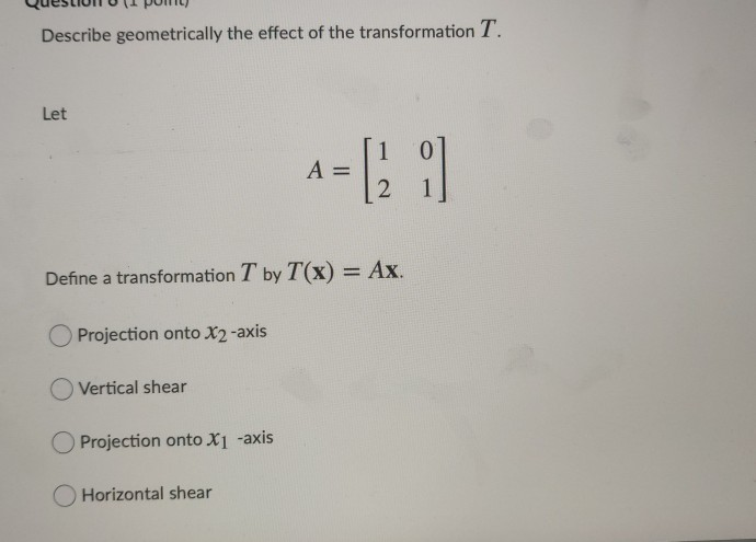 Solved Describe geometrically the effect of the | Chegg.com