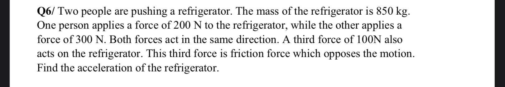 Solved Q6/ ﻿Two people are pushing a refrigerator. The mass | Chegg.com