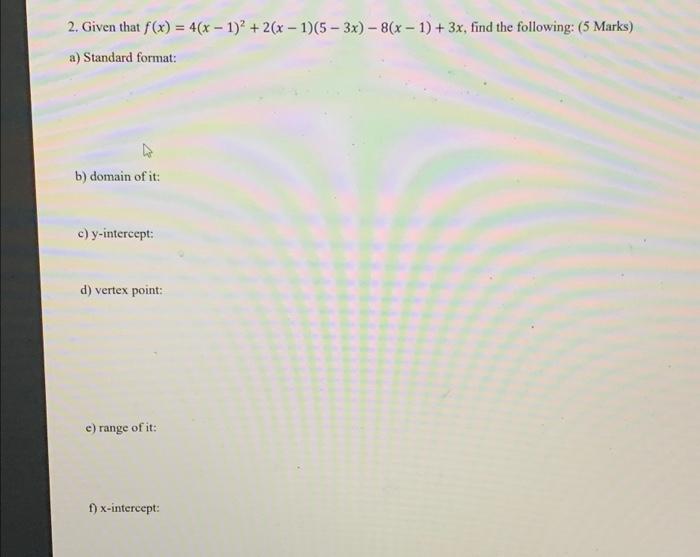 Solved 2. Given that f(x) = 4(x - 1)² + 2(x - 1)(5-3x) - 8(x | Chegg.com