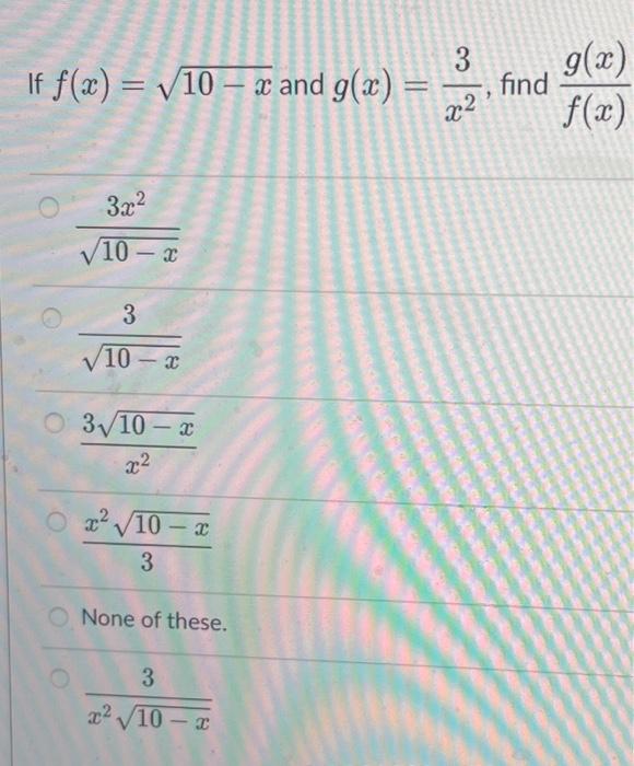 Solved If f(x)=10−x and g(x)=x23, find f(x)g(x) 10−x3x2 | Chegg.com | Chegg.com