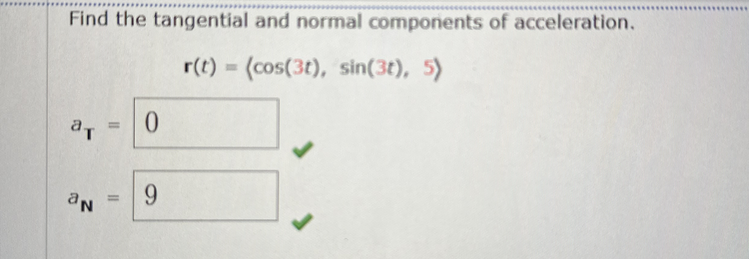 Solved Find the tangential and normal components of | Chegg.com
