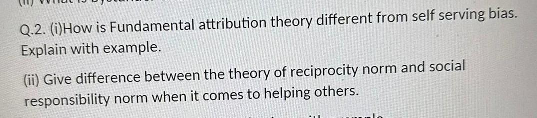 Solved Q.2. (i)How is Fundamental attribution theory | Chegg.com