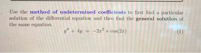 Solved Use the method of undetermined coefficients to first | Chegg.com