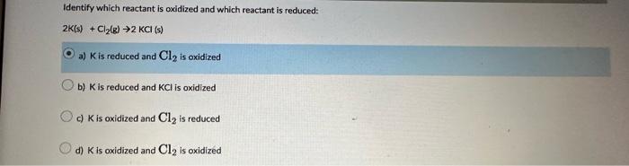 Solved Identify which reactant is oxidized and which | Chegg.com