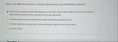 Solved What is the difference between a colonial organism | Chegg.com