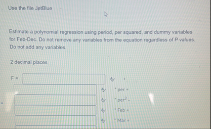 Solved Use the file JotBlueEstimate a polynomial regression | Chegg.com