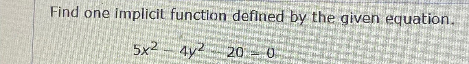 Solved Find one implicit function defined by the given | Chegg.com