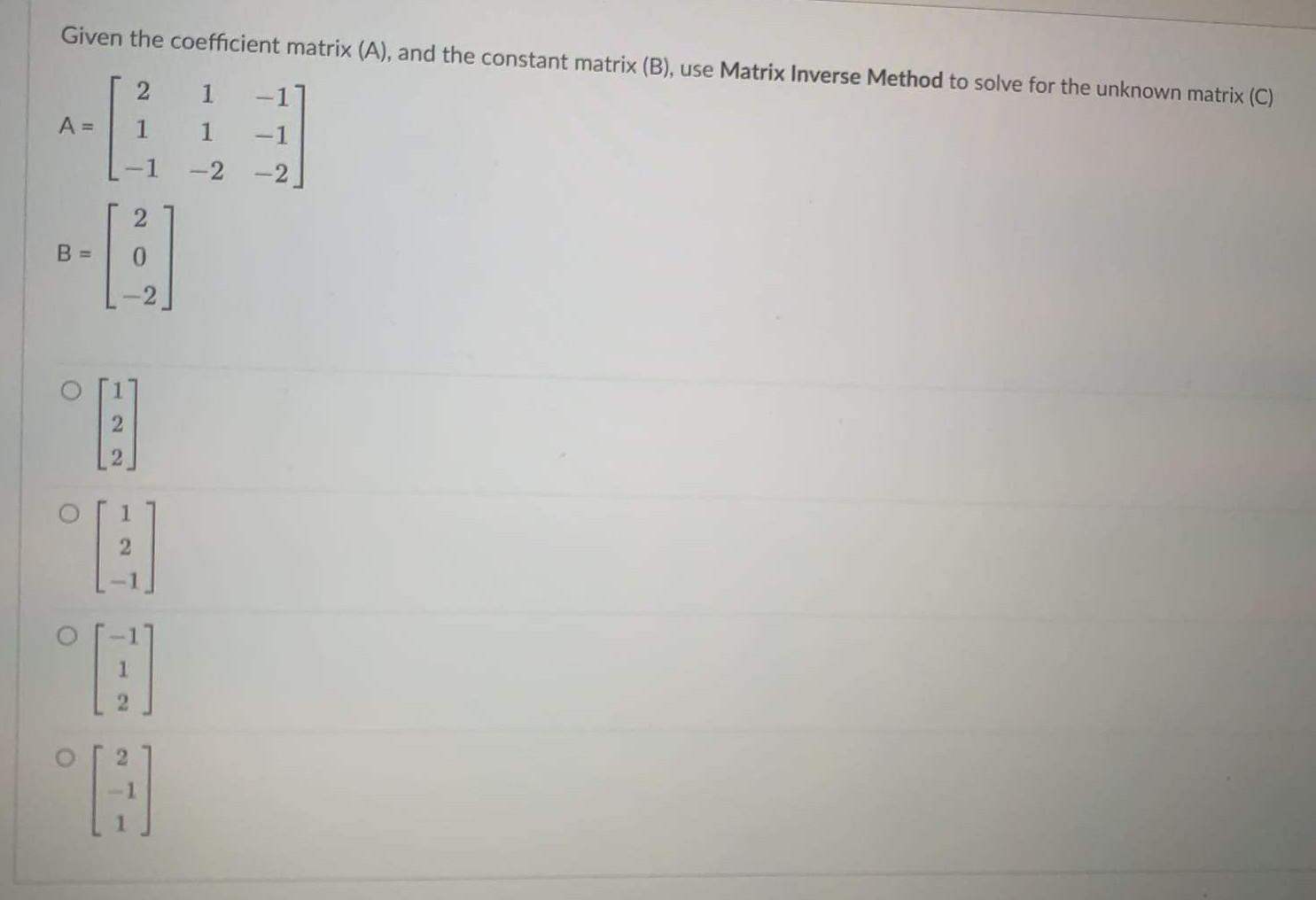 Solved Given the coefficient matrix (A), and the constant | Chegg.com