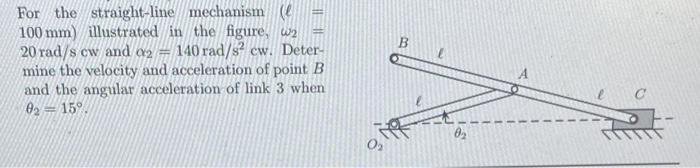 Solved For the straight-line mechanism (ℓ)= 100 mm ) | Chegg.com