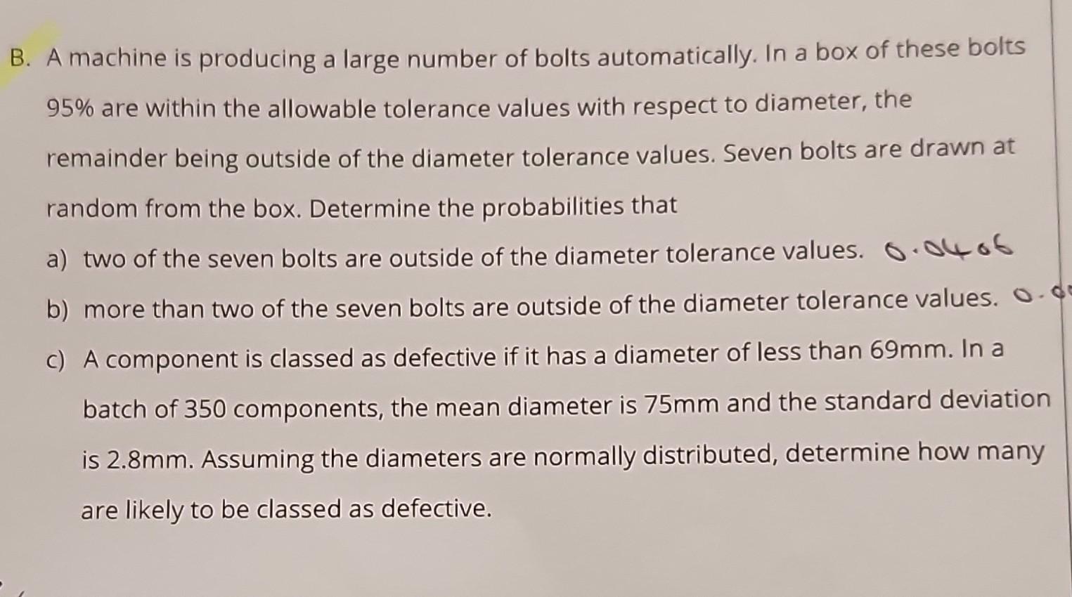 Solved B. A machine is producing a large number of bolts | Chegg.com