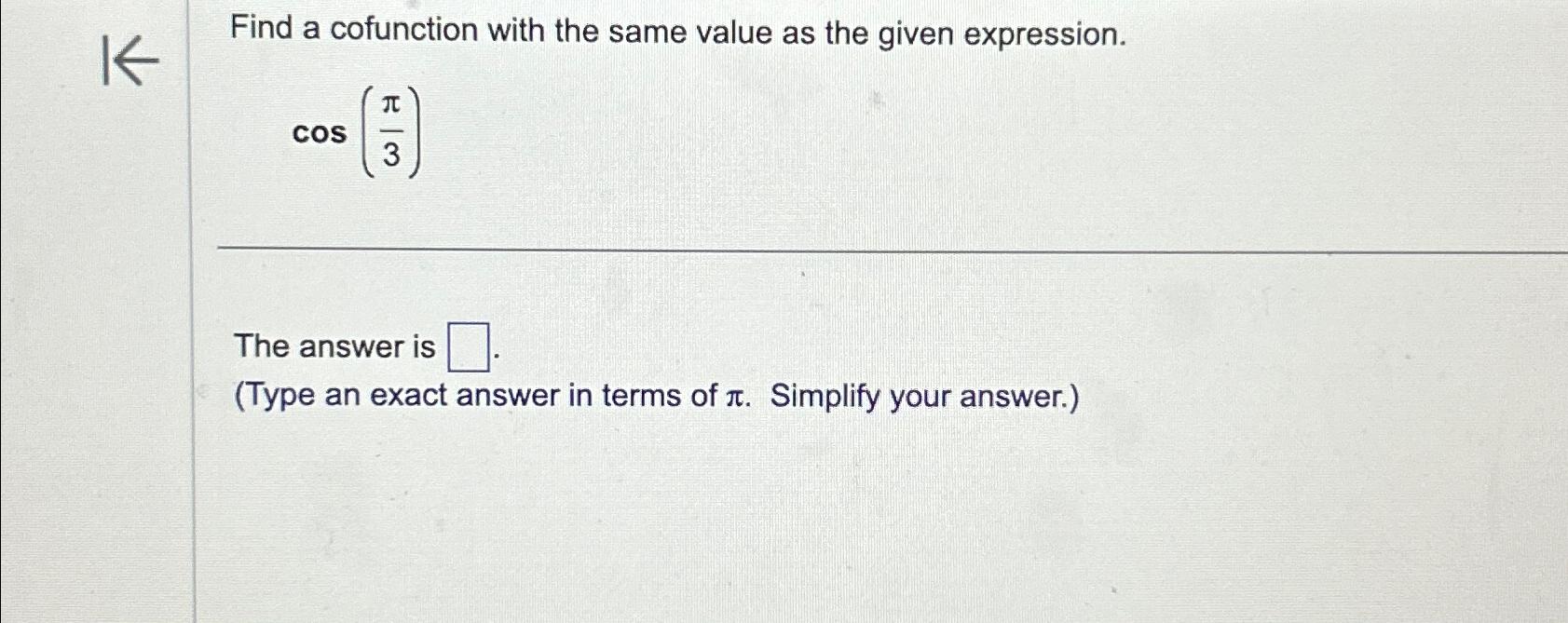 Solved Find a cofunction with the same value as the given | Chegg.com