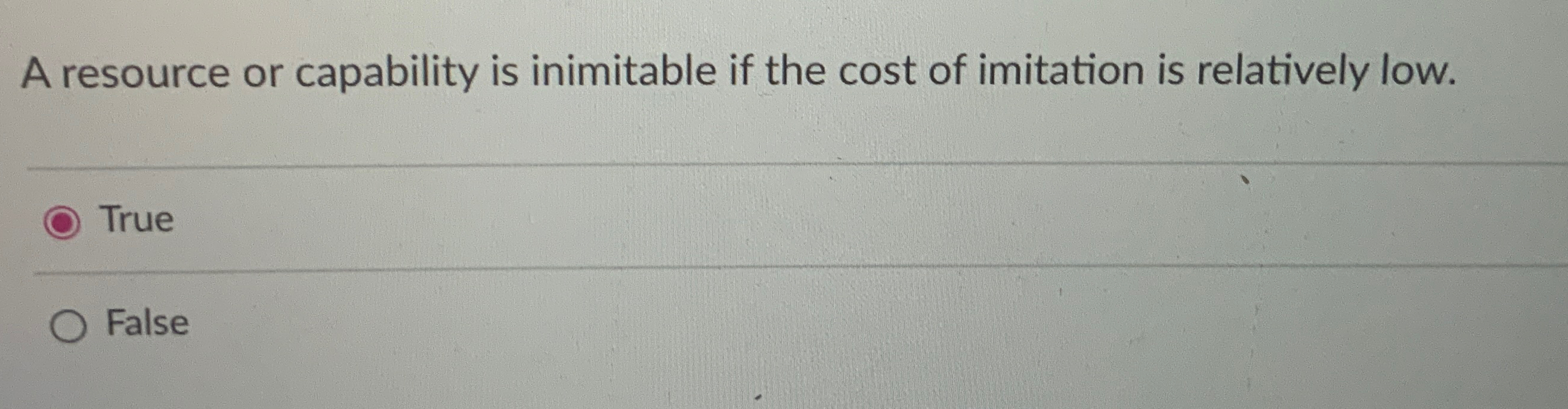 Solved A resource or capability is inimitable if the cost of | Chegg.com
