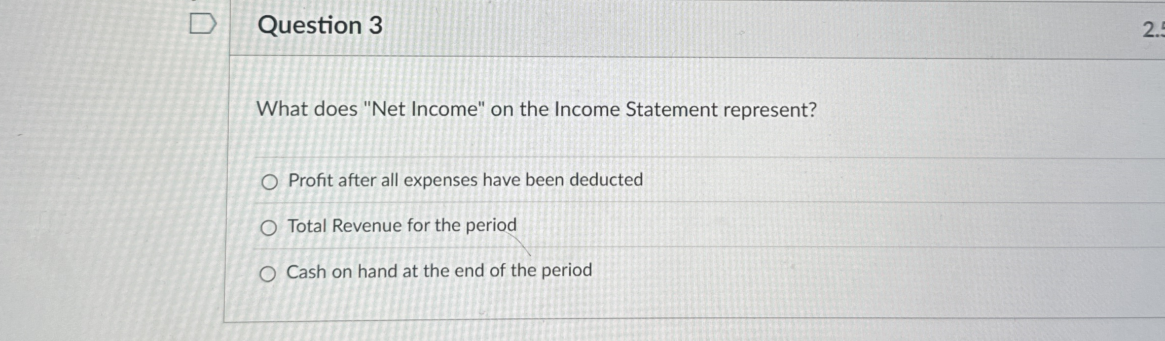 Solved Question 3What does "Net Income" on the Income | Chegg.com