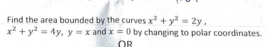 Solved Find the area bounded by the curves x2+y2=2y, | Chegg.com