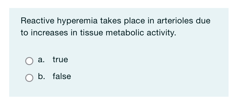 Solved Reactive hyperemia takes place in arterioles due to | Chegg.com