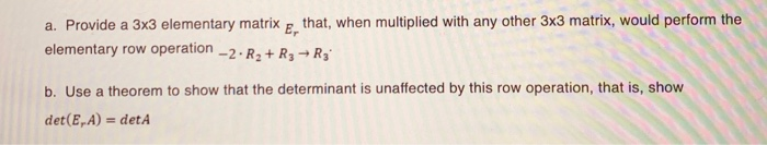 Solved a. Provide a 3x3 elementary matrix E, that, when | Chegg.com
