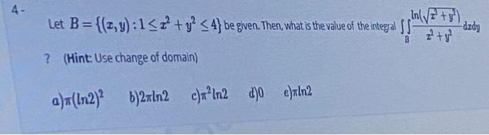Solved ? (Hint: Use change of domain) a) π(ln2)2 b) 2πln2 c) | Chegg.com