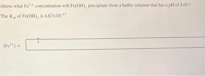 Solved Above what Fe2+ concentration will Fe(OH)2 | Chegg.com