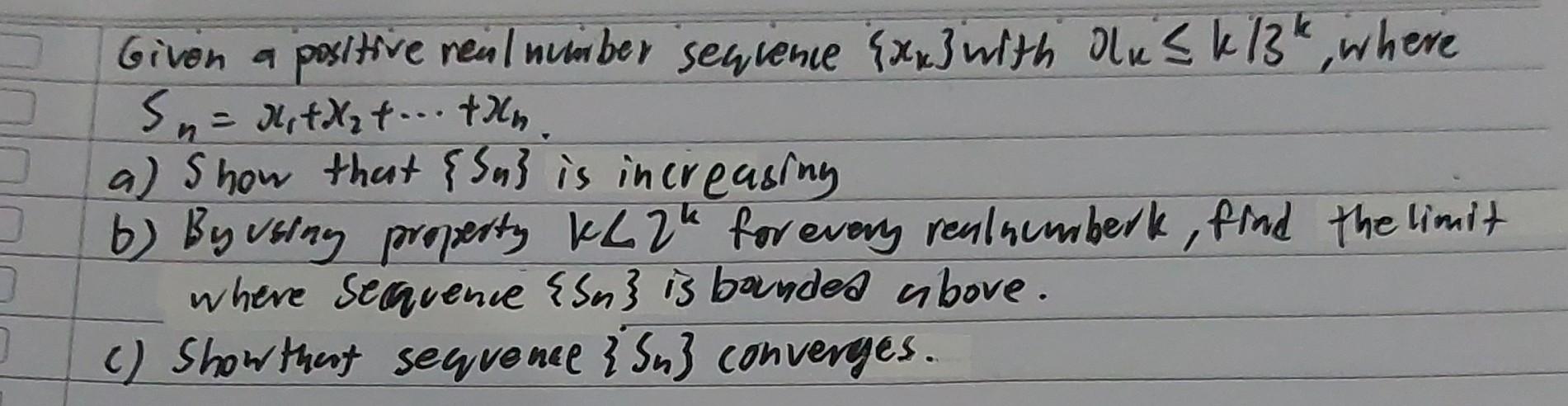 Solved Given a positive real nuiber sequence {xk} with | Chegg.com