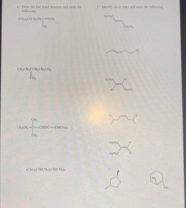 Solved 4. Draw the line bond structure and name the 5. | Chegg.com