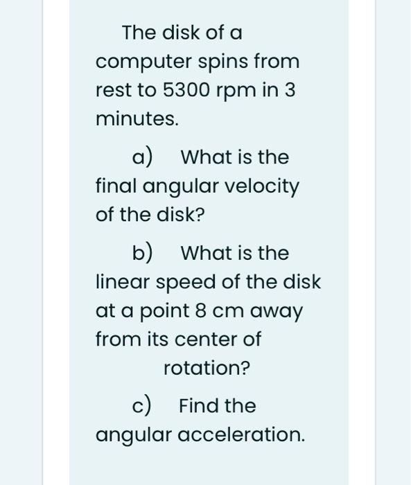 Solved The disk of a computer spins from rest to 5300 rpm in | Chegg.com