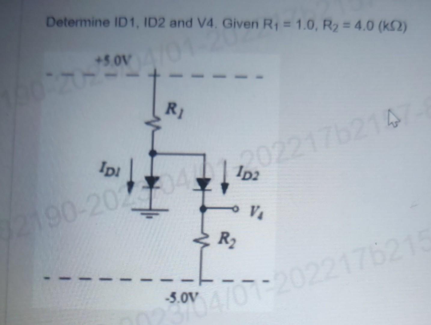 Solved Determine ID1, ID2 and V4. Given R1=1.0,R2=4.0(kΩ) | Chegg.com