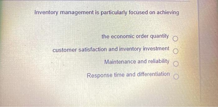 Solved Inventory management is particularly focused on | Chegg.com