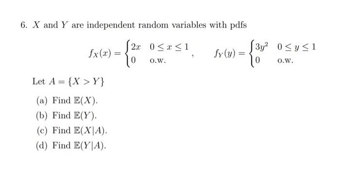 Solved 6. X and Y are independent random variables with pdfs | Chegg.com