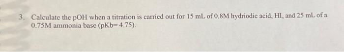 Solved 3. Calculate the pOH when a titration is carried out | Chegg.com