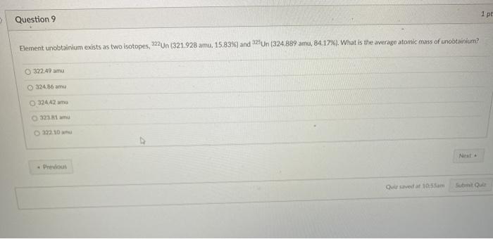 Solved 1 pt Question 9 Element unobtainium exists as two | Chegg.com