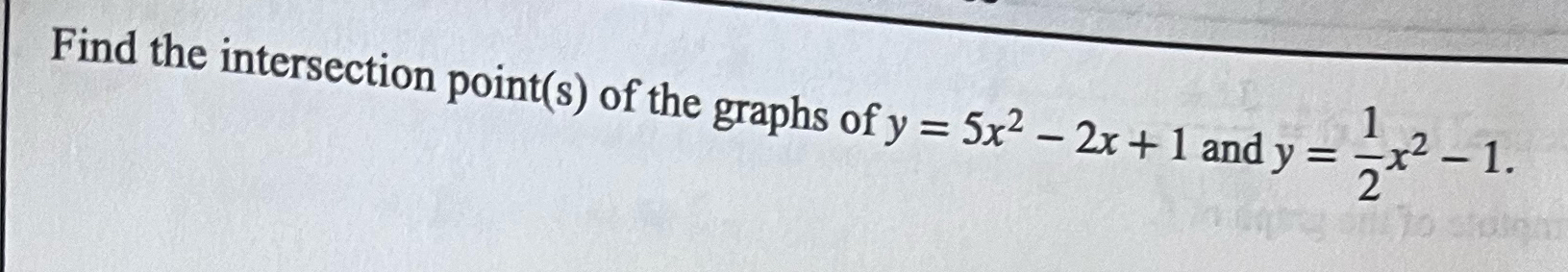 Solved Find the intersection point(s) ﻿of the graphs of | Chegg.com