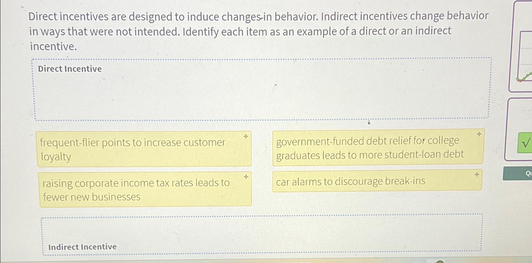 Direct incentives are designed to induce changes-in | Chegg.com