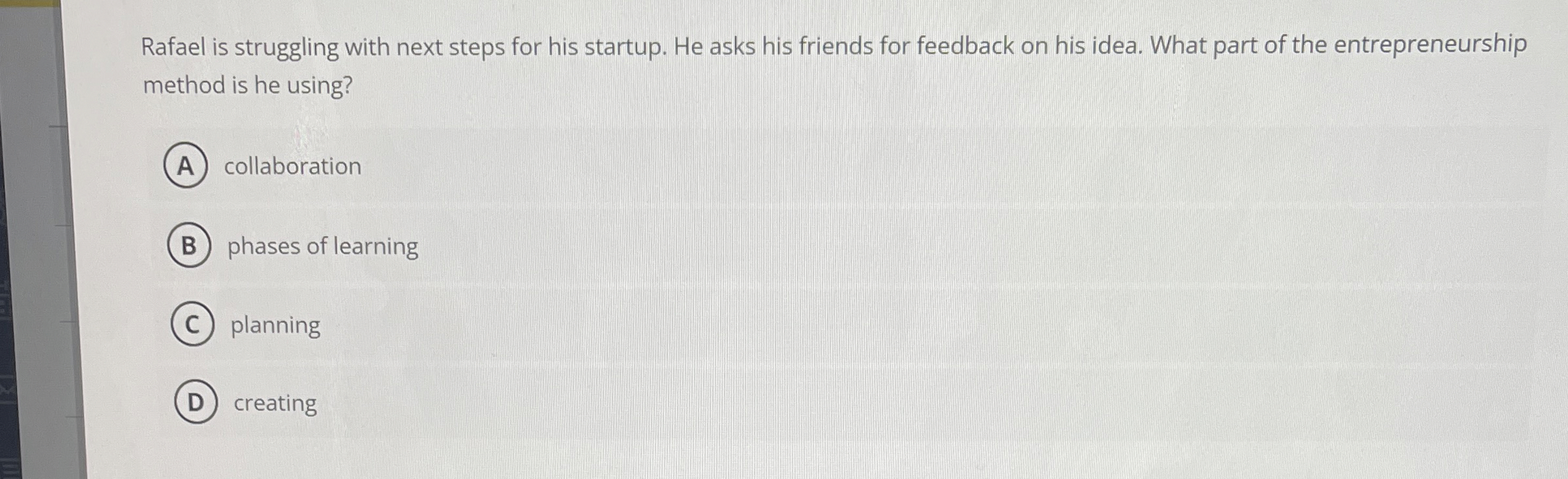 Solved Rafael is struggling with next steps for his startup. | Chegg.com