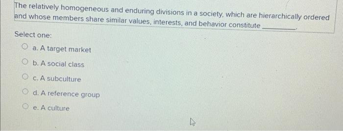 Solved The relatively homogeneous and enduring divisions in | Chegg.com