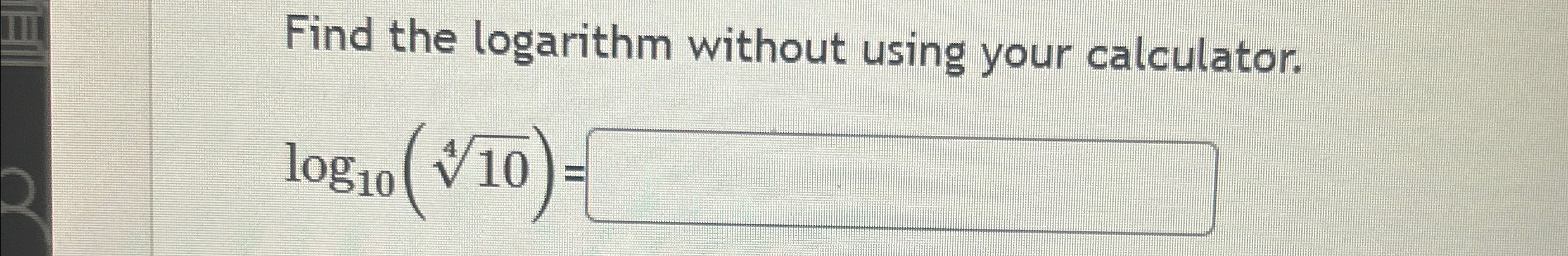 Solved Find the logarithm without using your | Chegg.com Solved Find the logarithm without using your | Chegg.com