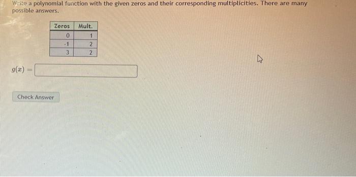 Solved Write a polynomial function with the given zeros and | Chegg.com