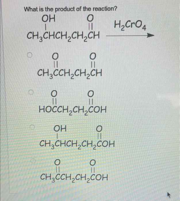 Solved What is the product of the reaction? ОН о H,Cro4 | Chegg.com