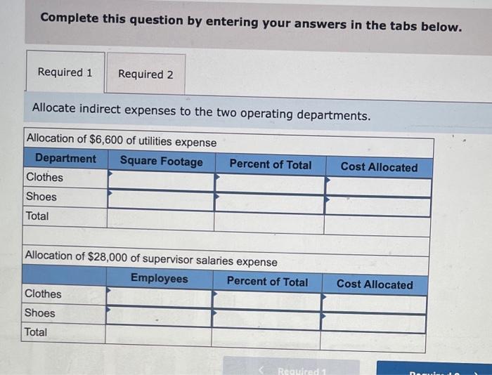 Solved Allocate indirect expenses to the two operating | Chegg.com