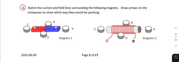 [Solved]: 6. Sketch the current and field lines surrounding