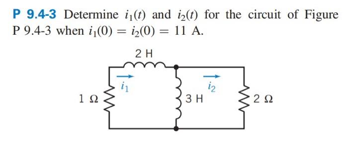 Solved P 9.4-3 Determine i1(t) and i2(t) for the circuit of | Chegg.com