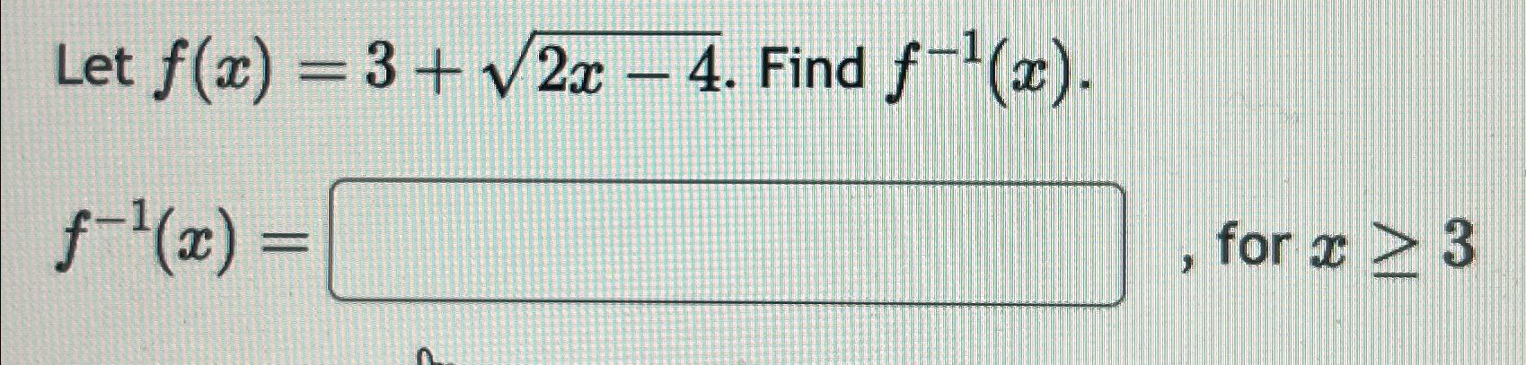 Solved Let f(x)=3+2x-42. ﻿Find f-1(x) | Chegg.com