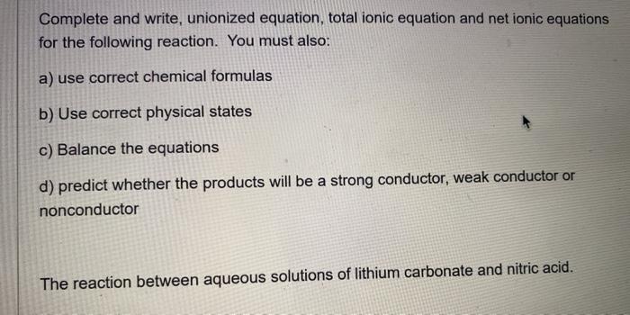 Solved Complete and write, unionized equation, total ionic | Chegg.com