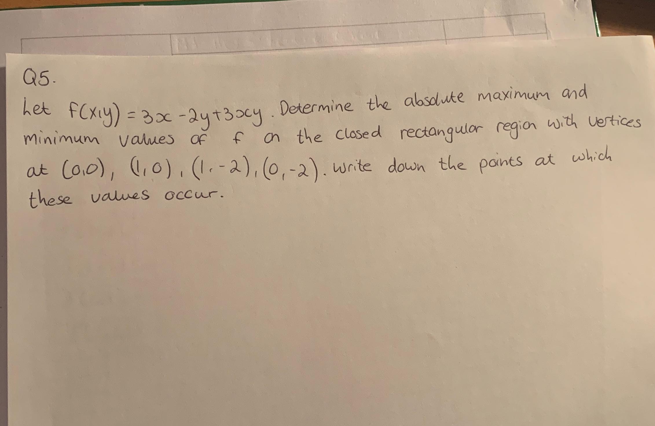 Solved Q5.Let f(x,y)=3x-2y+3xy. ﻿Determine the absolute | Chegg.com