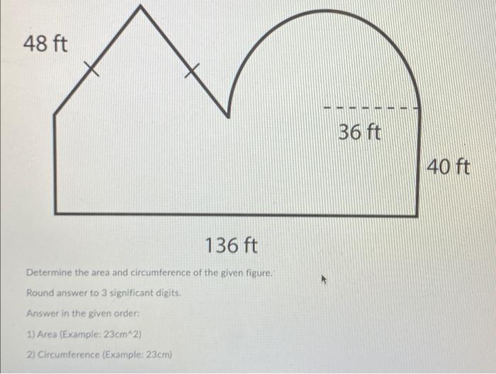 Solved 48 ft 36 ft 40 ft 136 ft Determine the area and | Chegg.com