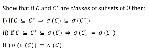 Solved Show that if C and C* ﻿are classes of subsets of Ω | Chegg.com