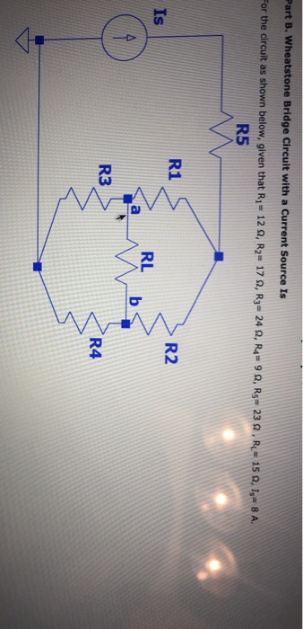 Solved Part B. Wheatstone Bridge Circuit with a Current | Chegg.com