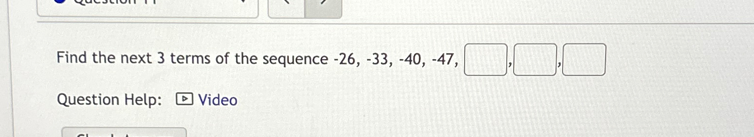 Solved Find the next 3 ﻿terms of the sequence | Chegg.com