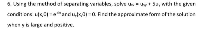 Solved 6. Using the method of separating variables, solve | Chegg.com