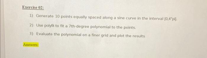 Solved Exercise 02: 1) Generate 10 points equally spaced | Chegg.com